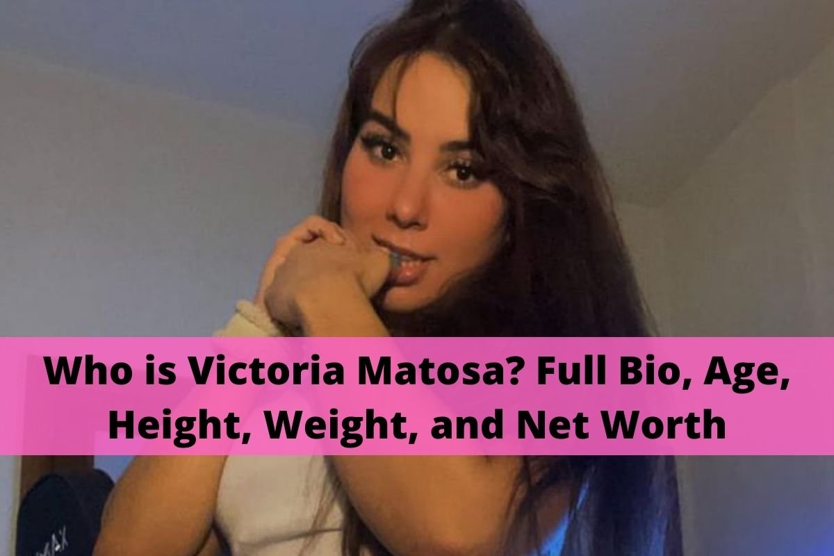 Who is Victoria Matosa? Full Bio, Age, Height, Weight, and Net Worth